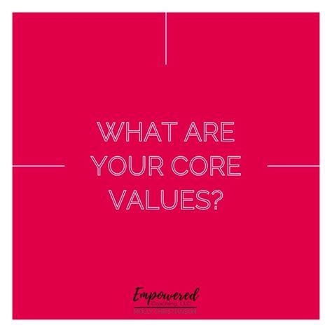Understanding Your Core Values Is Key To Living A Fulfilled Life What