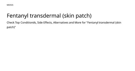 Fentanyl Transdermal Skin Patch Meds Is