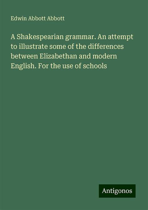 Abbott E Shakespearian Grammar An Attempt To Illustrate S Edwin Abbott Abbott Buch Jpc De