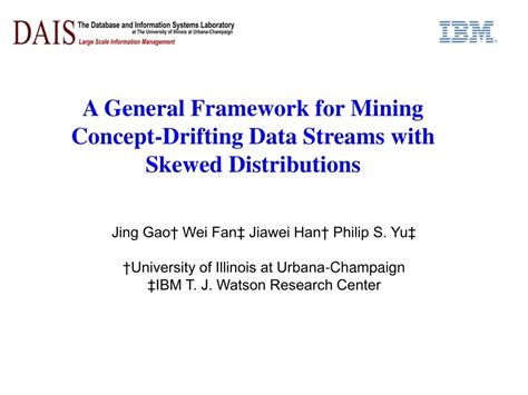 Ppt A General Framework For Mining Concept Drifting Data Streams With Skewed Distributions