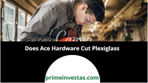 Does Ace Hardware Cut Plexiglass Primeinvestas
