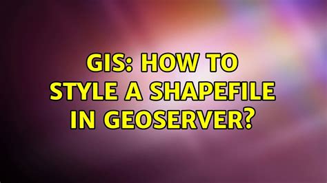 Gis How To Style A Shapefile In Geoserver 3 Solutions Youtube