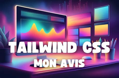 8 Raisons Dutiliser Tailwind Css Laconsole