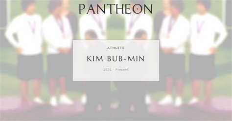 Kim Bub Min Biography Pantheon