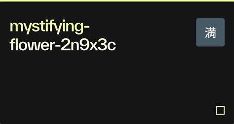 Mystifying Flower 2n9x3c Codesandbox Mystifying Flower 2n9x3c Codesandbox