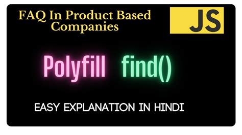 Implement Your Own Find Method In Hindi Javascript Interview