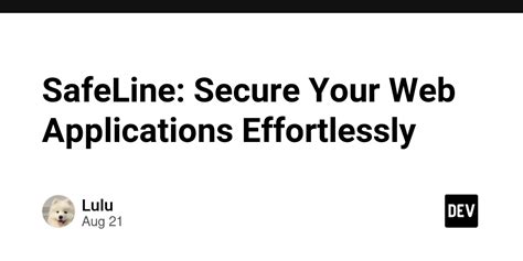 Safeline Secure Your Web Applications Effortlessly Dev Community