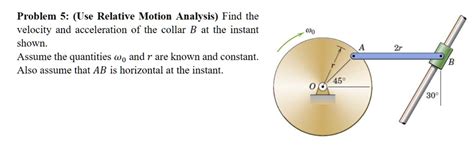 Solved Problem 5 Use Relative Motion Analysis Find The Velocity And