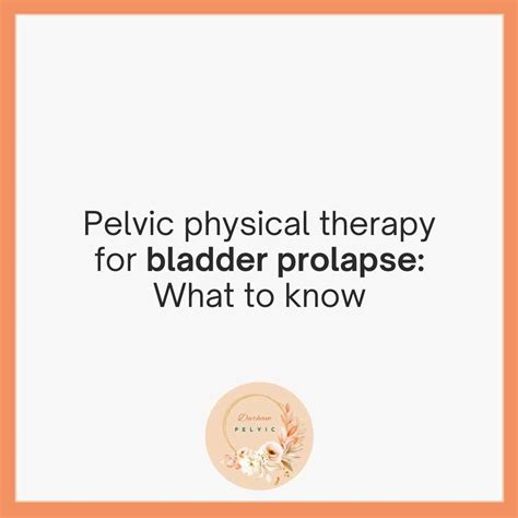 Pelvic Physical Therapy For Bladder Prolapse What To Know