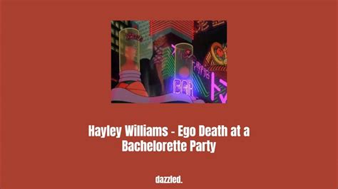 Hayley Williams Ego Death At A Bachelorette Party Lyrics Youtube