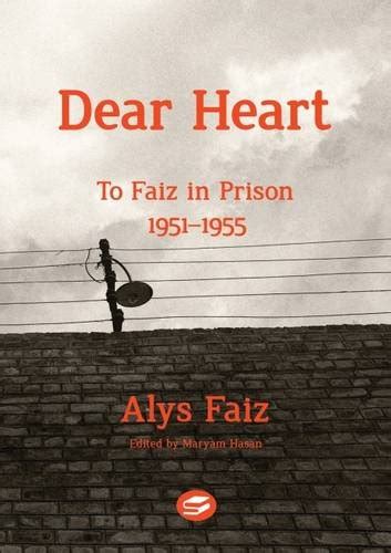 Dear Heart To Faiz In Prison 1951 1955 By Alys Faiz Goodreads