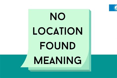 No Location Found Meaning Causes And Solutions Spirit Means