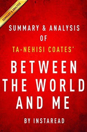 Between The World And Me By Ta Nehisi Coates Summary And Analysis By