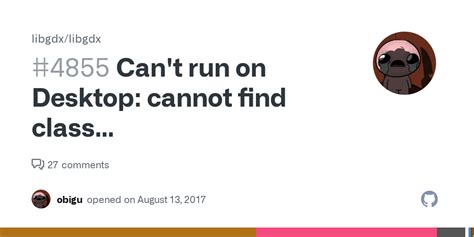 can t run on desktop cannot find class com badlogic gdx