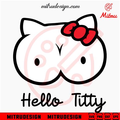 Hello Titty Svg Funny Adult Hello Kitty Svg Png Dxf Eps Digital