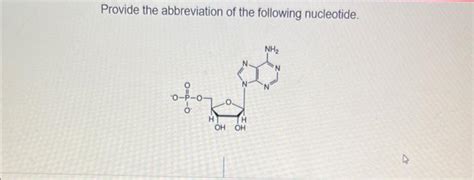 Solved Provide The Abbreviation Of The Following Nucleotide