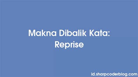 makna dibalik kata reprise sharp coder blog