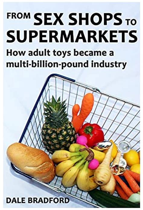 Phenomenal Growth Of The Adult Toy Industry Chronicled In New Book