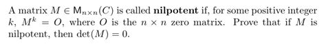 solved a matrix minmn×n c ﻿is called nilpotent if ﻿for