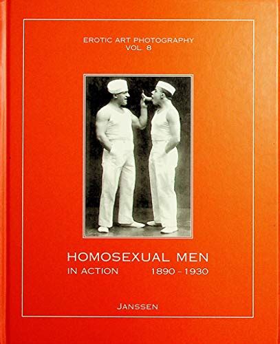 Homosexual Men In Action 1890 1930 Erotic Art Photography Vol 8