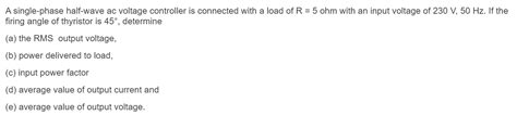 Solved A Single Phase Half Wave Ac Voltage Controller Is