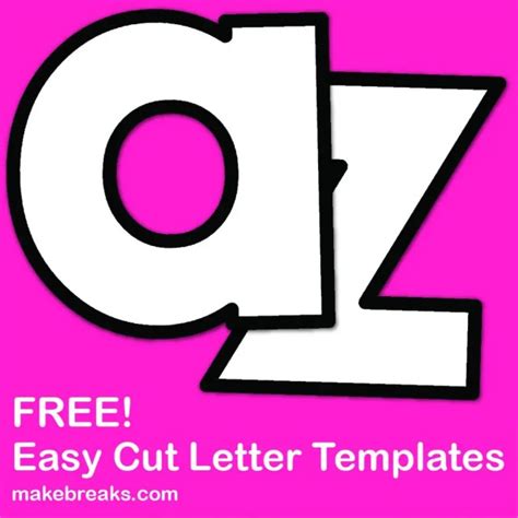 Free Alphabet Letter Templates To Print And Cut Out Make Breaks