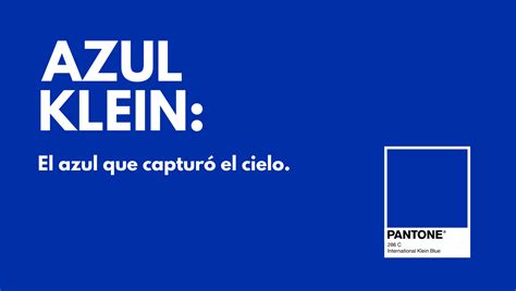 Azul Klein El Azul Que Capturó El Cielo Imagecreative