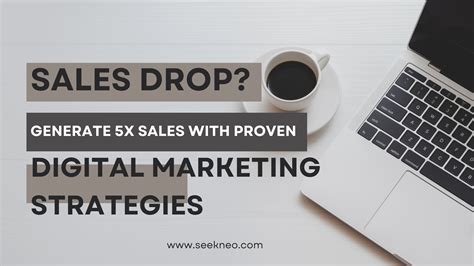 Sales Drop Generate 5x Sales With Proven Digital Marketing Strategies Seekneo It Solutions