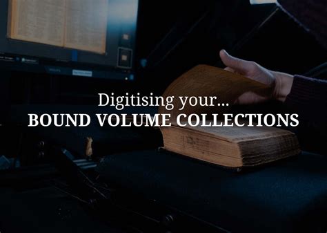 Digitise Your Bound Volumes And Protect Your Collections