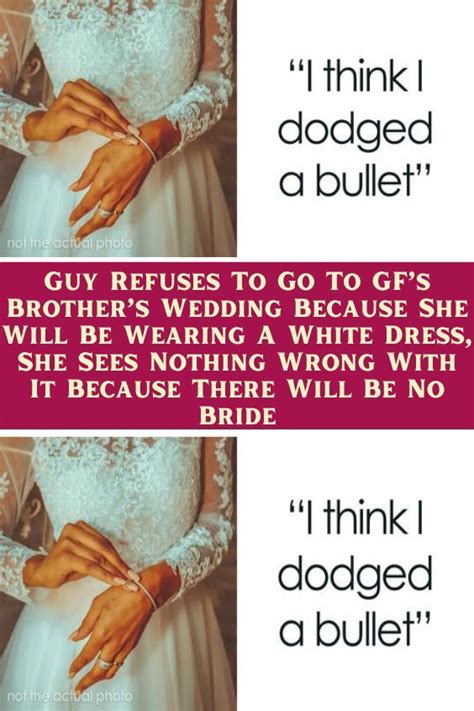 Guy Refuses To Go To Gfs Brothers Wedding Because She Will Be Wearing