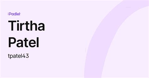 Tirtha Patel Tpatel43 Profile Padlet