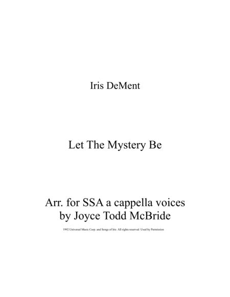 Let The Mystery Be Arr Joyce Todd Mcbride By Iris Dement Sheet Music For Ssa Choir At Sheet