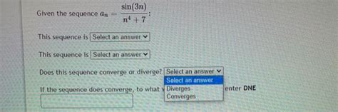 solved given the sequence an sin 3n n 7 this sequence is