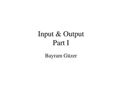 Ppt Input And Output Part I Powerpoint Presentation Free Download Id