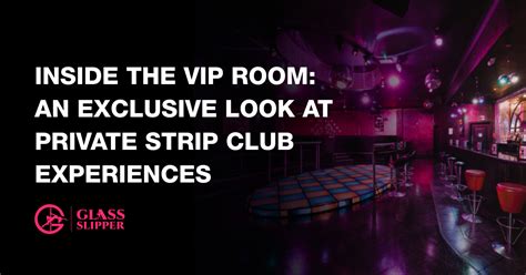 An Exclusive Look At Private Strip Club Experiences