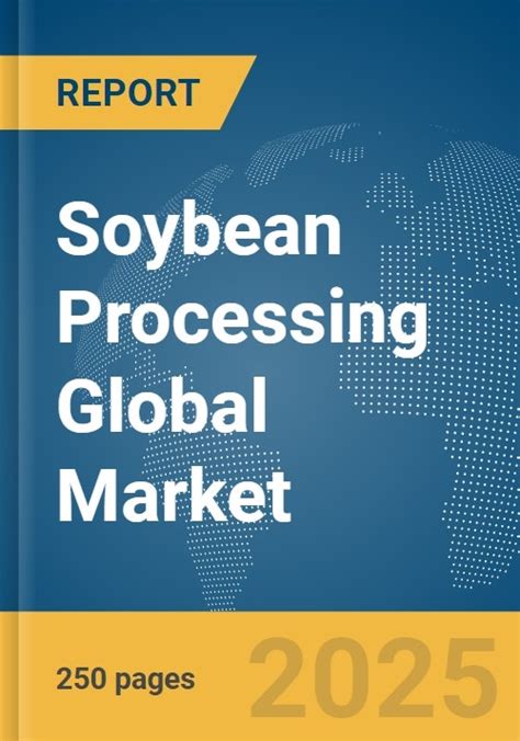 Soybean Processing Global Market Size And Competitors