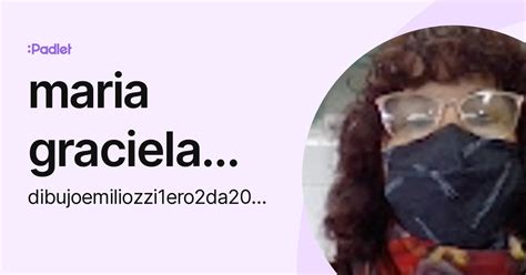 Maria Graciela Emiliozzi Dibujoemiliozzi1ero2da2022 Profile Padlet