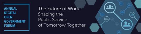 Csps Digital Academy Events Annual Digital Open Government Forum The Future Of Work Shaping