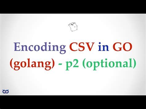mastering csv encoding in go a comprehensive guide galaxy ai galaxy ai