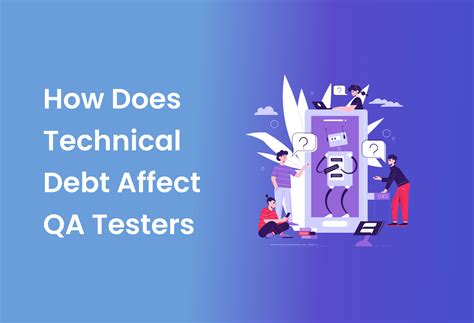 Technical Debt Affect QA Testers
