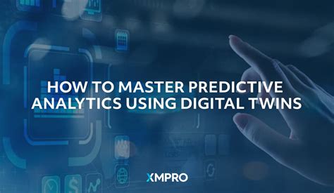 How To Master Predictive Analytics Using Composable Digital Twins Xmpro