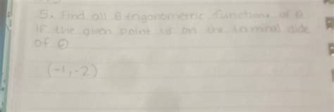 Solved Find All Six Trigonometric Functions Of Theta If The