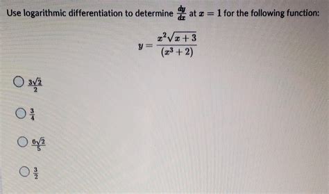 solved use logarithmic differentiation to determine dxdy at
