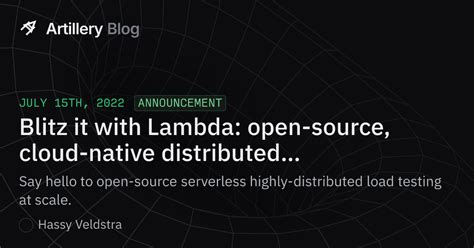 Blitz It With Lambda Open Source Cloud Native Distributed Load