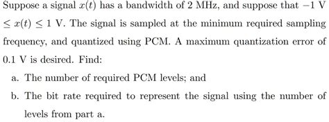 SOLVED PCM Signal Quantization Sampling Frequency Suppose A Signal X T Has A Bandwidth Of