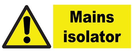 Caution Warning Notice Sign Danger Electric Mains Isolator Yellow