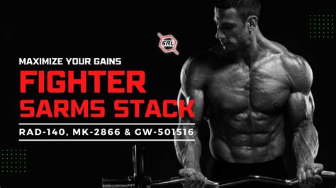 Maximize How Fighter Sarms Stack Enhances Muscle And Strength