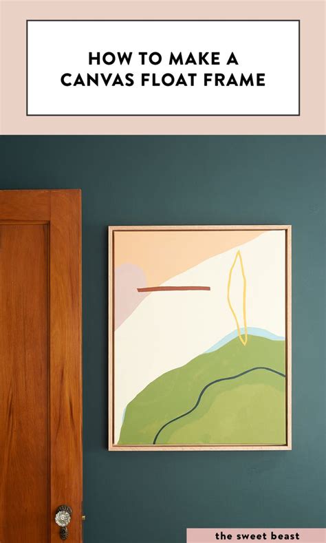 How To Make Your Own Canvas Float Frame The Sweet Beast Frames For Canvas Paintings