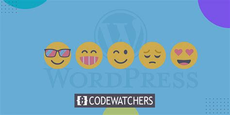 Comment Ajouter Des Emojis Dans Un Site Web De Blogs Codewatchers
