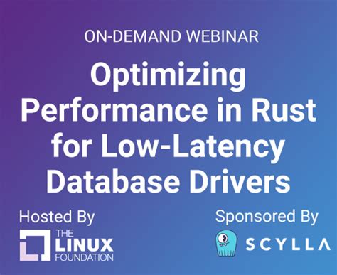 On Demand Webinar Optimizing Performance In Rust For Low Latency Database Drivers Scylladb